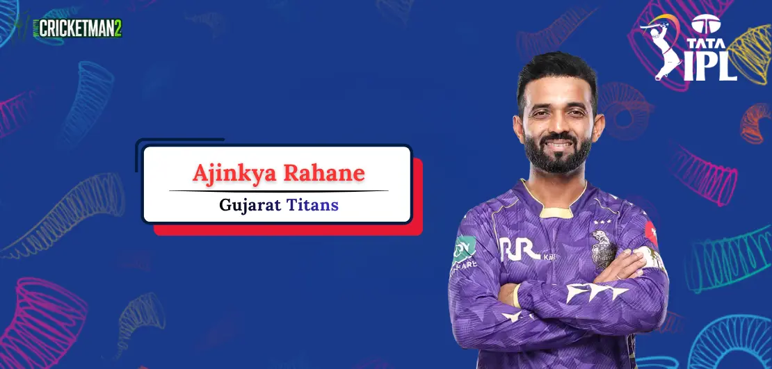 Ajinkya Rahane IPL 2026 Price, Team, Career Stats, Records, Highest ...