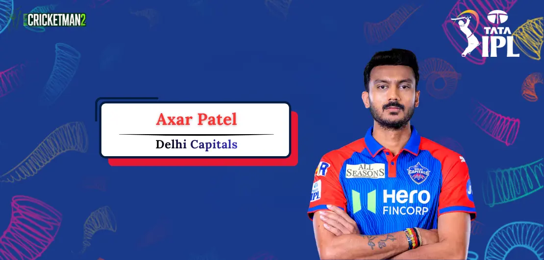 Axar Patel IPL 2026 Price, Team, Career Stats, Records & Full Details