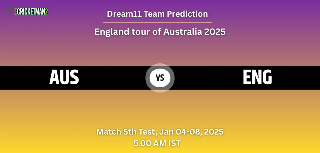 AUS vs ENG Dream11 Prediction Today Match 5th Test: Fantasy Cricket ...